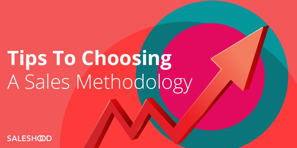 SalesHood - Tips To Choosing A Sales Methodology