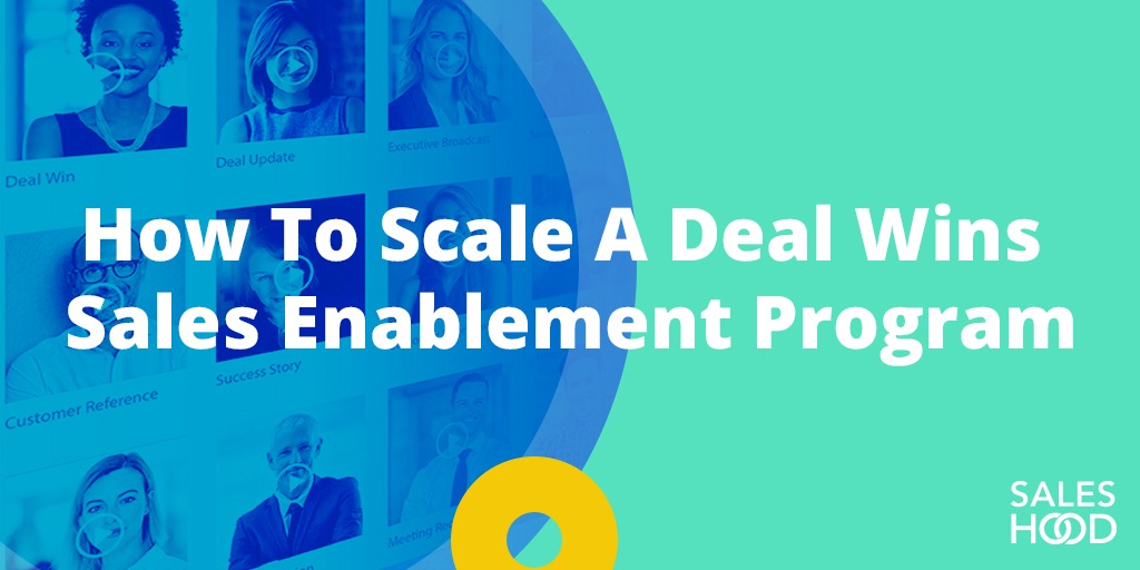 SalesHood - How To Scale A "Deal Wins" Program