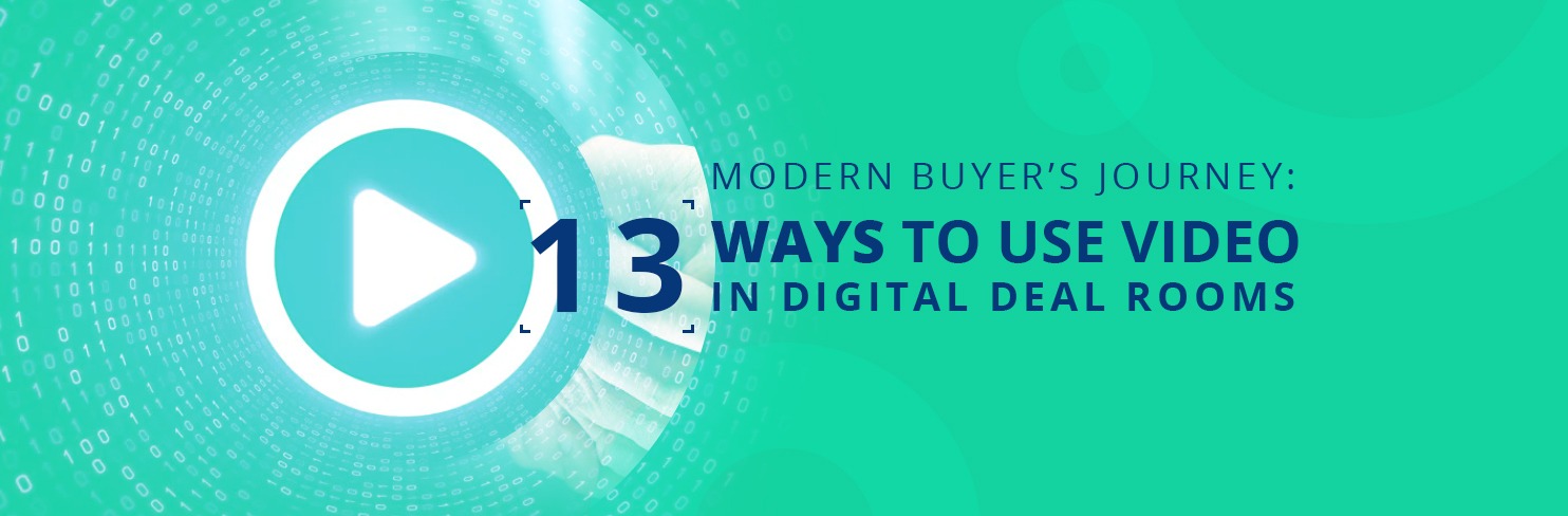 Modern Buyer's Journey: 13 Ways To Use Video In Digital Deal Rooms ...